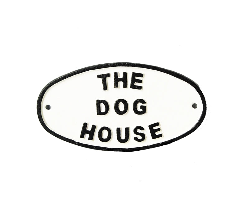 The Dog House Humorous Cast Iron Garden Sign Black on White – The ...